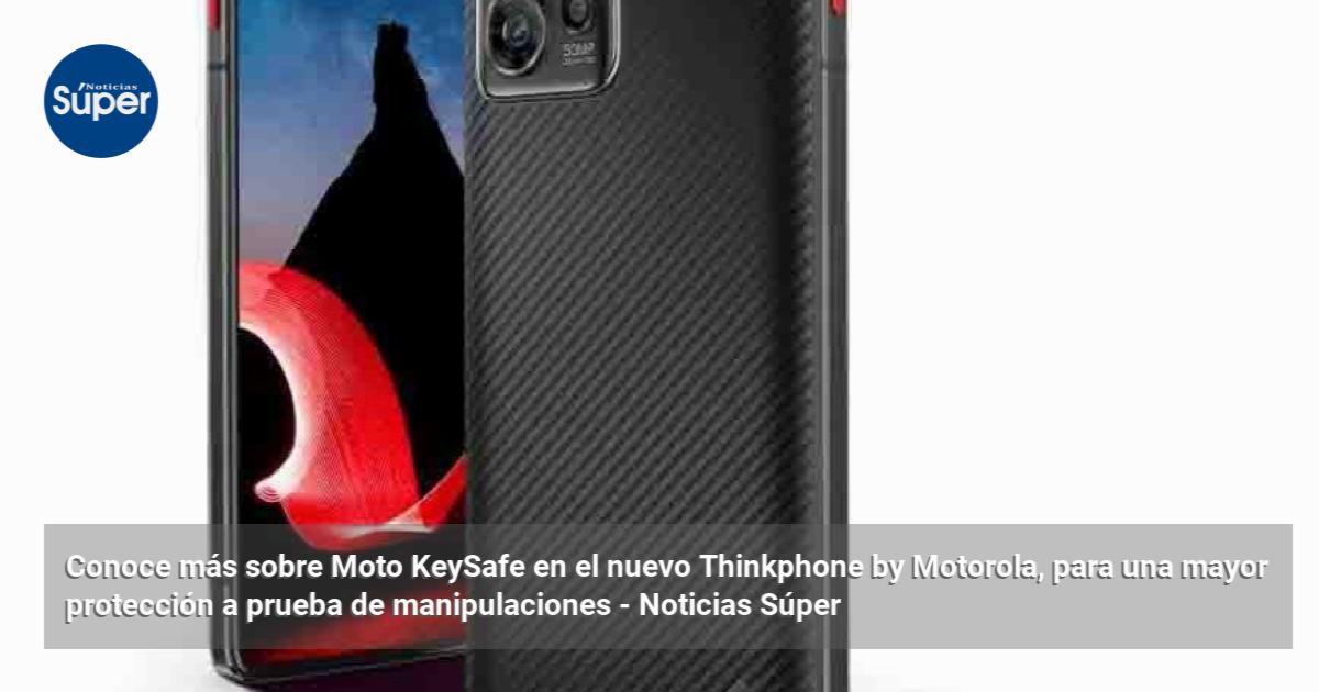 Conoce más sobre Moto KeySafe en el nuevo Thinkphone by Motorola, para ...