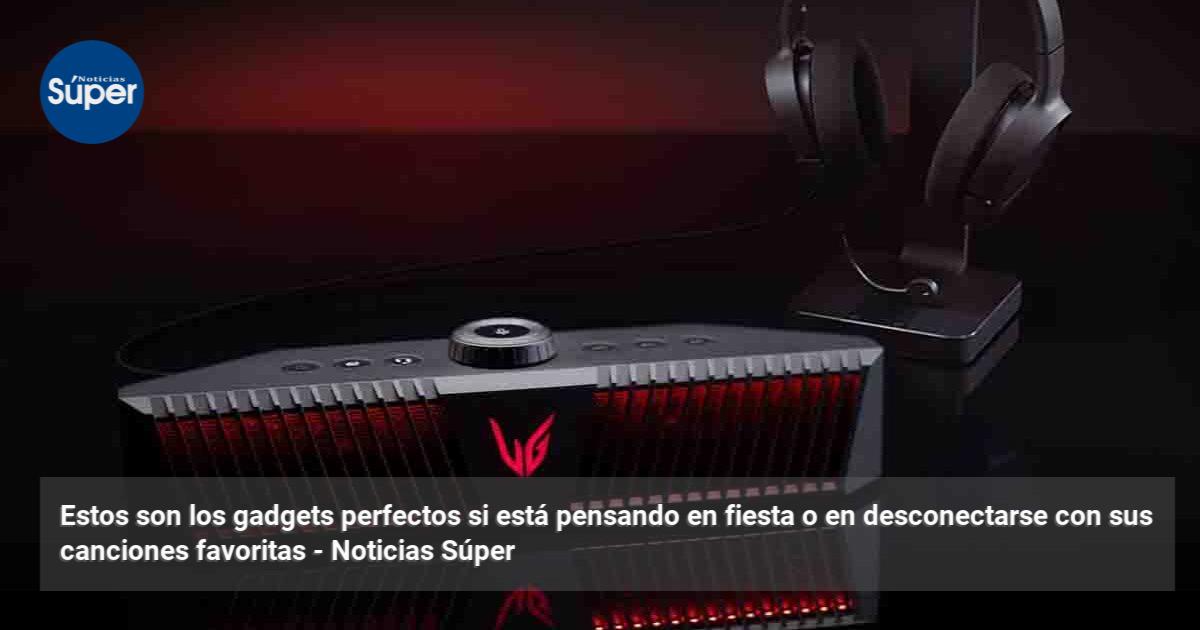 Estos son los gadgets perfectos si está pensando en fiesta o en ...