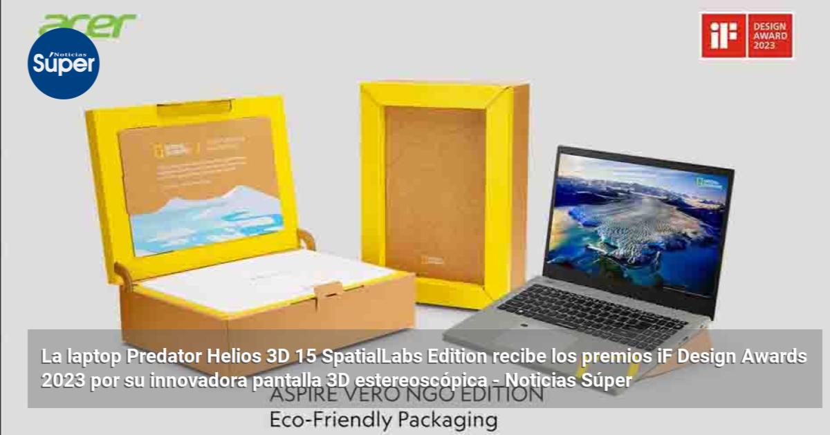 La laptop Predator Helios 3D 15 SpatialLabs Edition recibe los premios ...