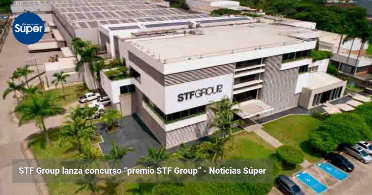 STF Group lanza concurso “premio STF Group” | Noticias Súper