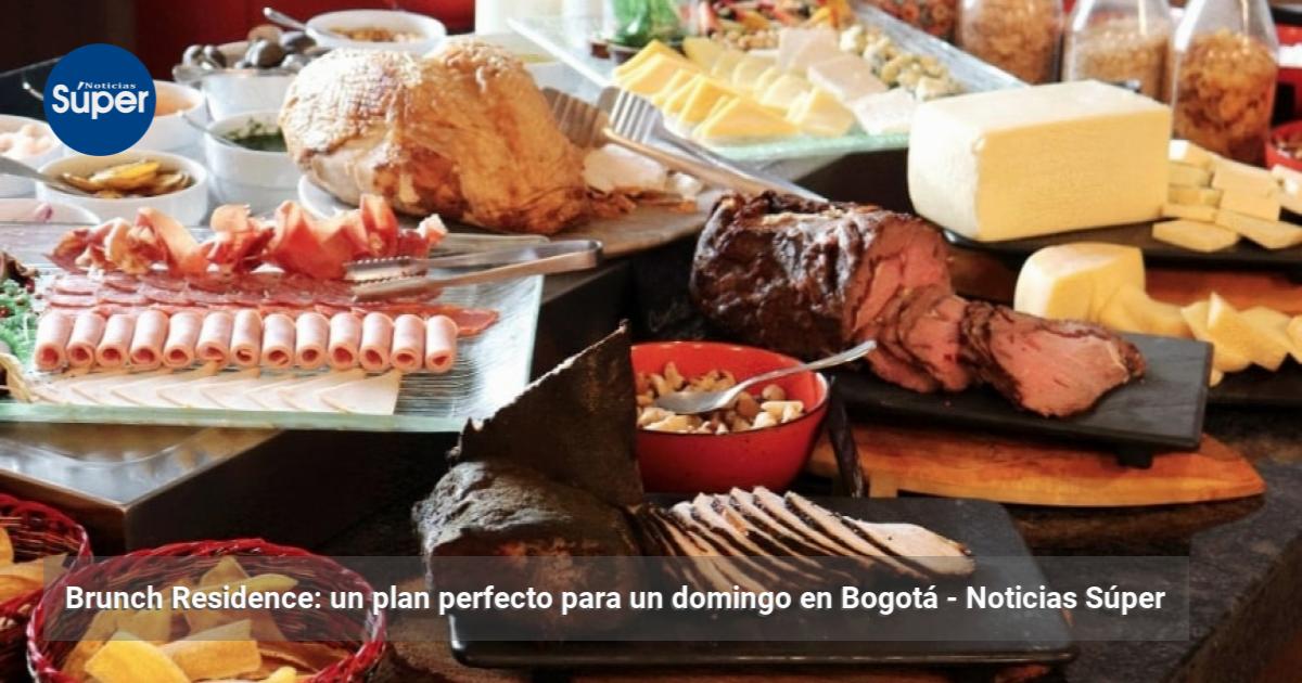 Brunch Residence: un plan perfecto para un domingo en Bogotá | Noticias ...