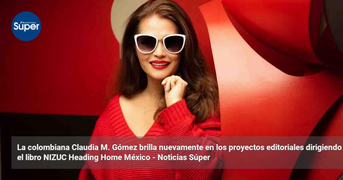 La colombiana Claudia M. Gómez brilla nuevamente en los proyectos ...