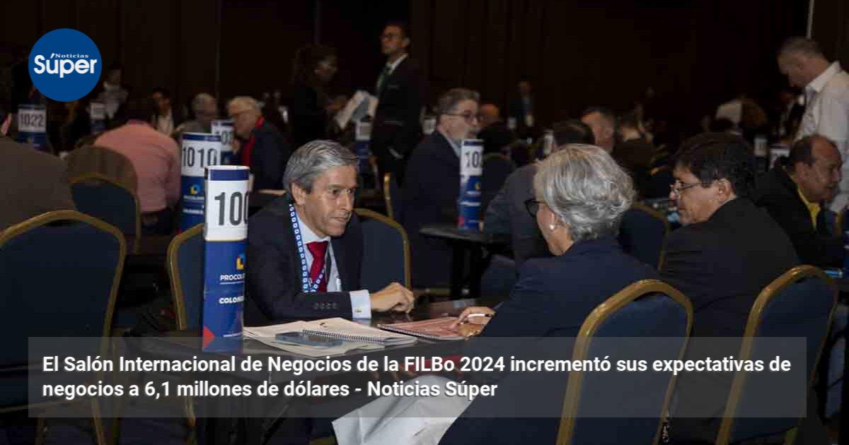 El Salón Internacional de Negocios de la FILBo 2024 incrementó sus ...