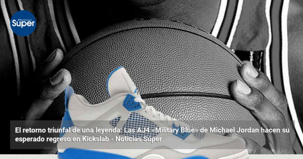 El retorno triunfal de una leyenda: Las AJ4 «Military Blue» de Michael ...