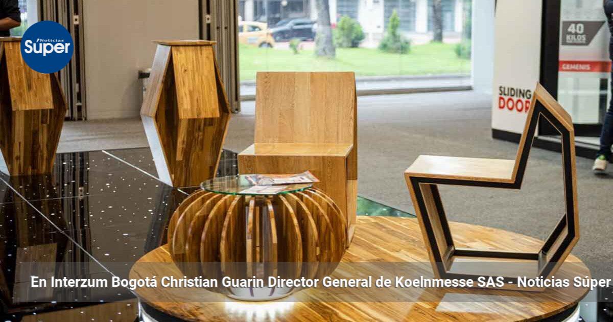 En Interzum Bogotá Christian Guarin Director General de Koelnmesse SAS ...