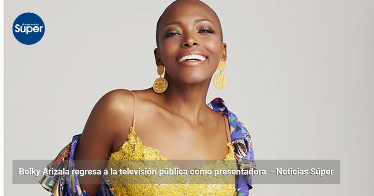Belky Arizala regresa a la televisión pública como presentadora ...