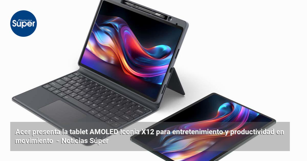 Acer presenta la tablet AMOLED Iconia X12 para entretenimiento y ...