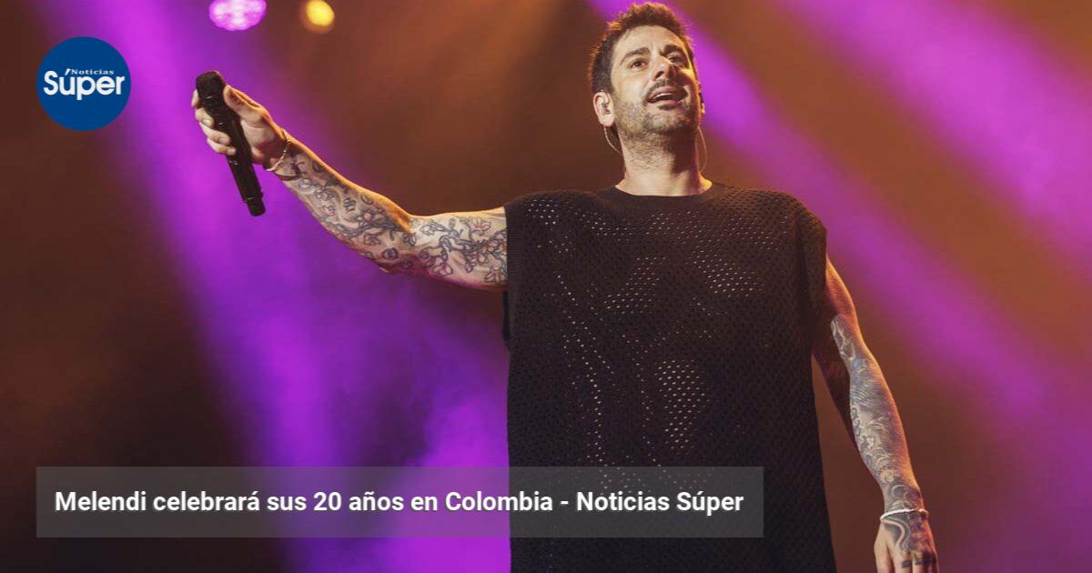 Melendi celebrará sus 20 años en Colombia | Noticias Súper
