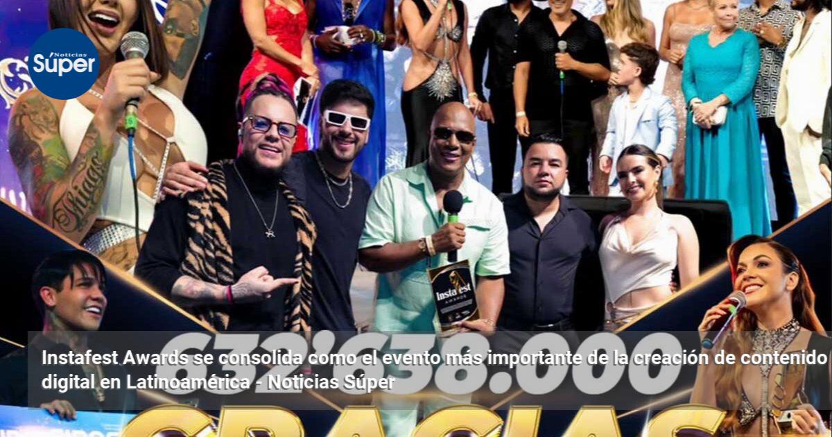 Instafest Awards se consolida como el evento más importante de la ...