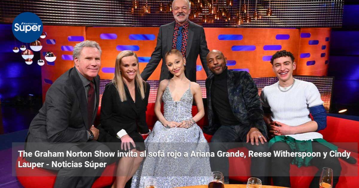 The Graham Norton Show invita al sofá rojo a Ariana Grande, Reese ...