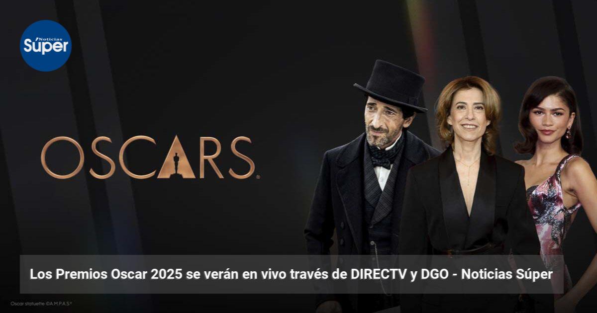 Los Premios Oscar 2025 se verán en vivo través de DIRECTV y DGO ...
