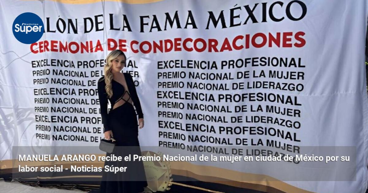 MANUELA ARANGO recibe el Premio Nacional de la mujer en ciudad de ...