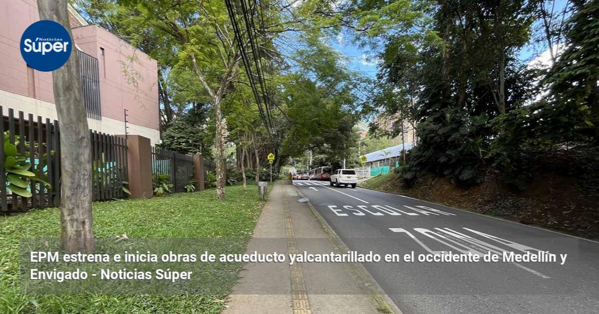 EPM estrena e inicia obras de acueducto yalcantarillado en el occidente ...