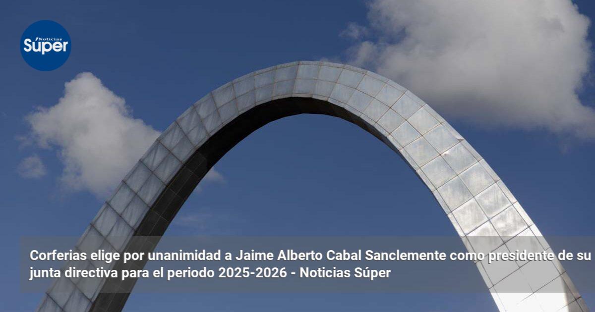 Corferias elige por unanimidad a Jaime Alberto Cabal Sanclemente como ...