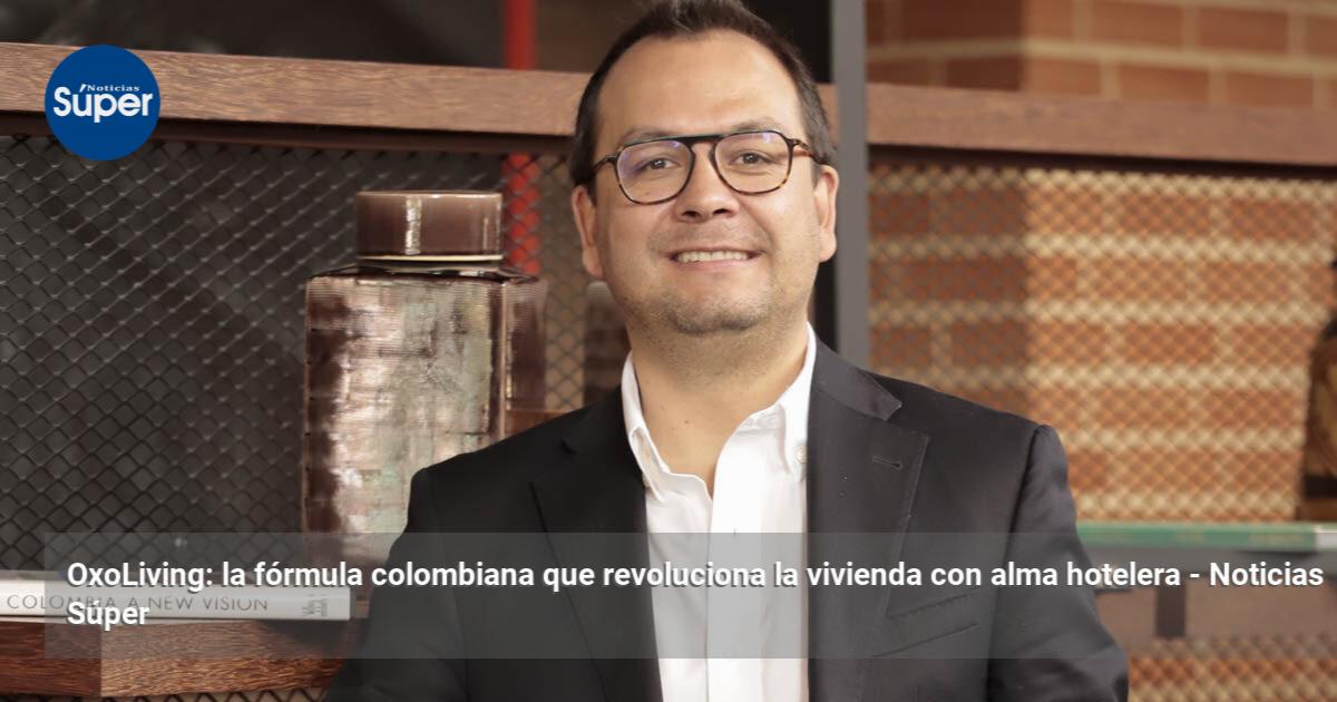 OxoLiving: la fórmula colombiana que revoluciona la vivienda con alma ...