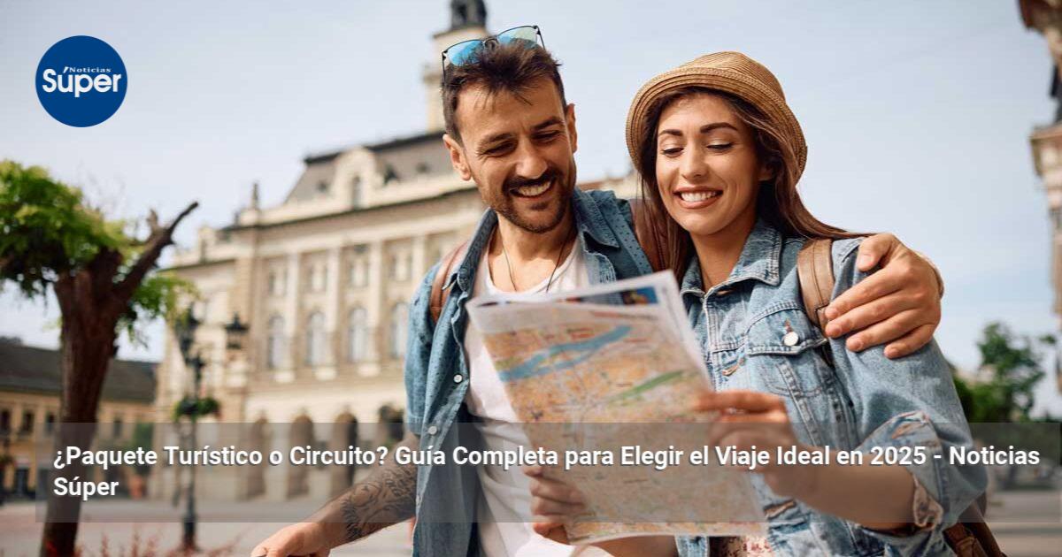 ¿Paquete Turístico o Circuito? Guía Completa para Elegir el Viaje Ideal ...