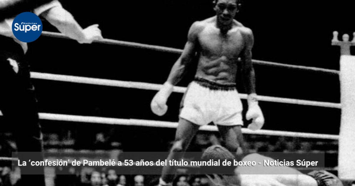 La ‘confesión’ de Pambelé a 53 años del título mundial de boxeo ...