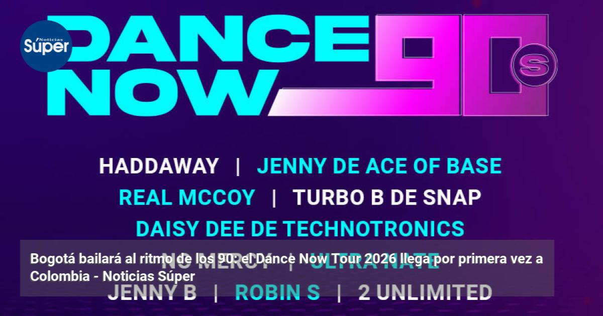Bogotá bailará al ritmo de los 90: el Dance Now Tour 2026 llega por ...