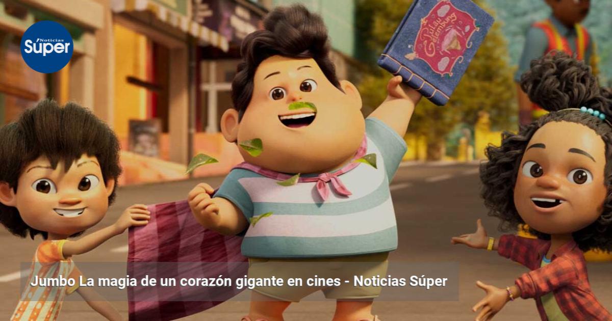 Jumbo La magia de un corazón gigante en cines | Noticias Súper